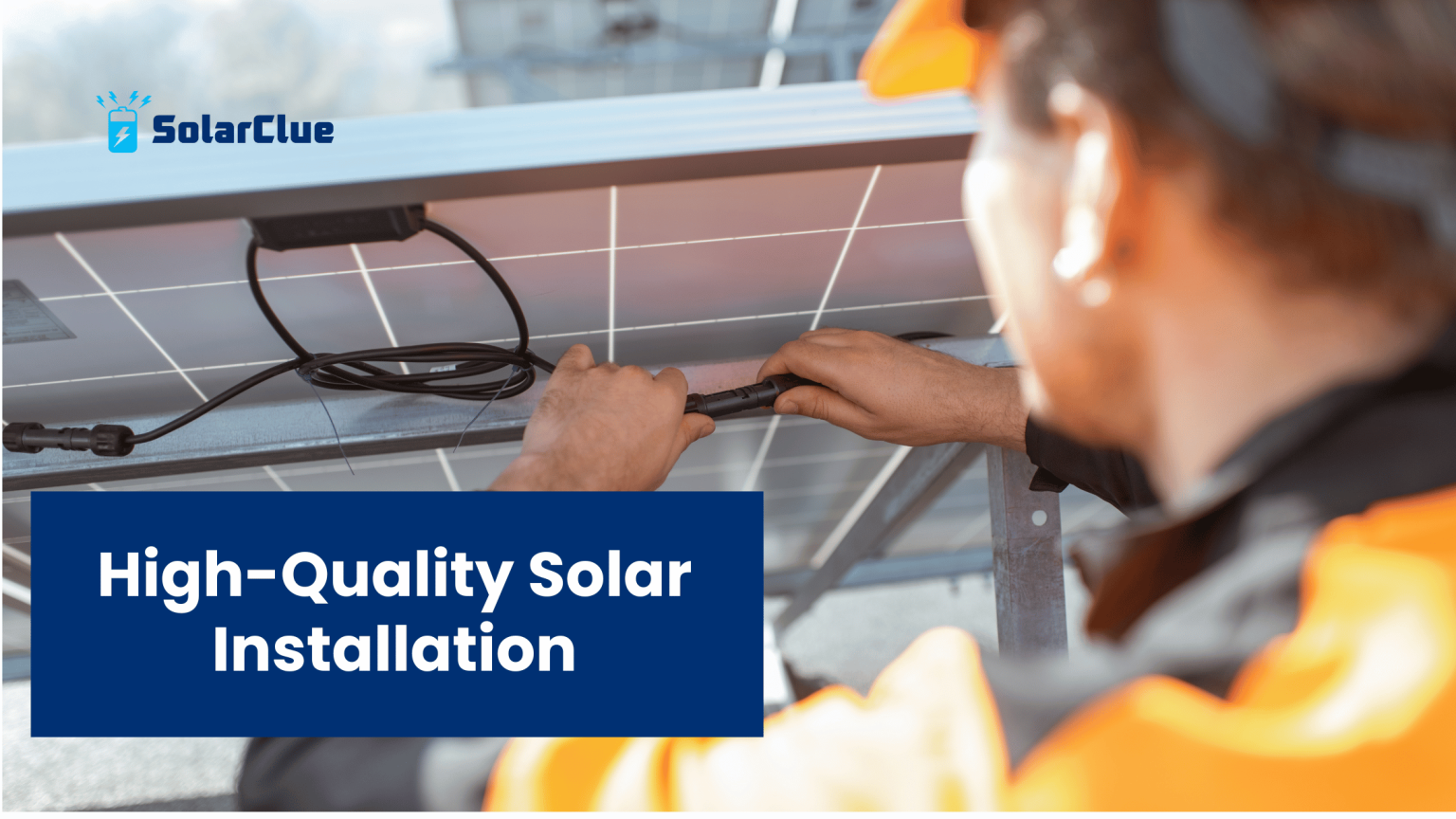 Why a High-Quality Solar Installation Matters